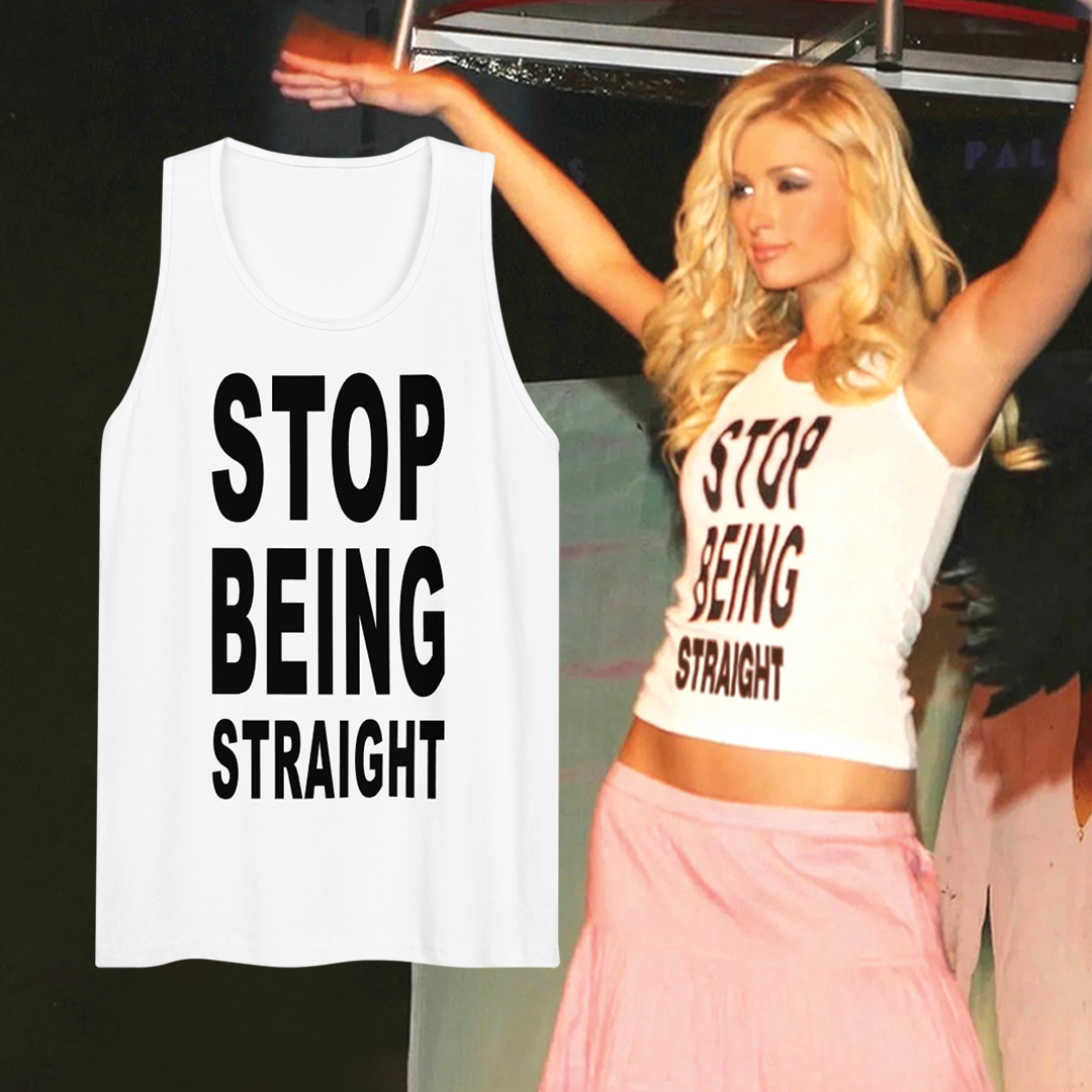 Stop Being Straight Tank Top – Paris Hilton